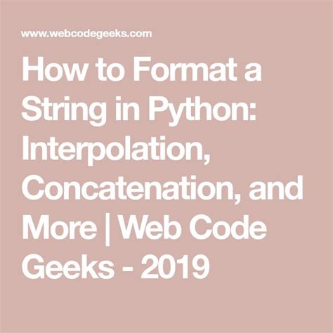 How To Format A String In Python Interpolation Concatenation And