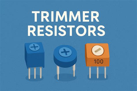 Trimmer Resistors From Principles To Selection And Applications Utmel