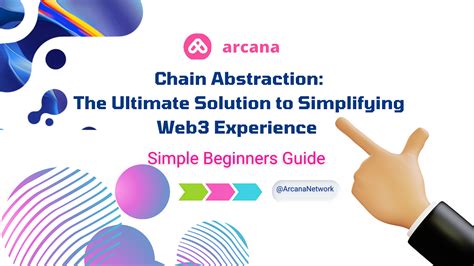 Chain Abstraction The Ultimate Solution To Simplying Web3 Experience