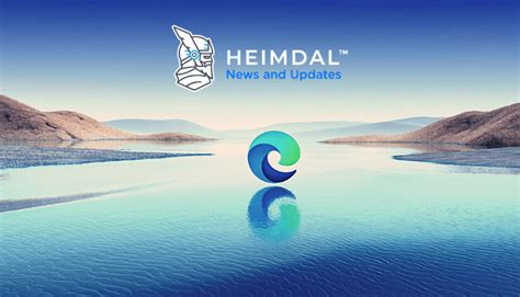 Microsoft Fixes Edge Vulnerability That Could Have Been Exploited By Hackers