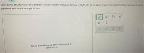 Solved Draw Lewis Structures For Two Different Isomers With