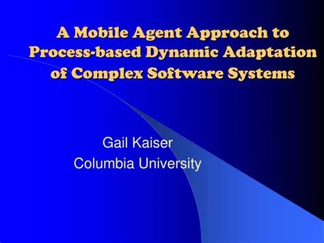 Ppt A Mobile Agent Approach To Process Based Dynamic Adaptation Of