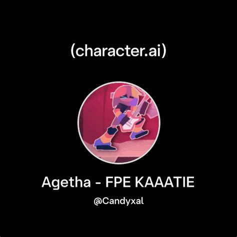 Chat With Agetha Fpe Kaaatie Character Ai Ai Chat Reimagined
