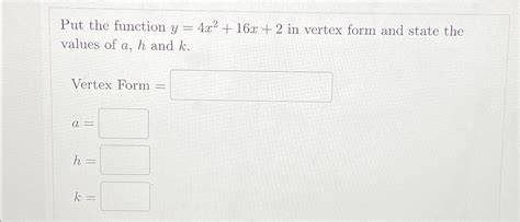 solved put the function y 4x2 16x 2 ﻿in vertex form and