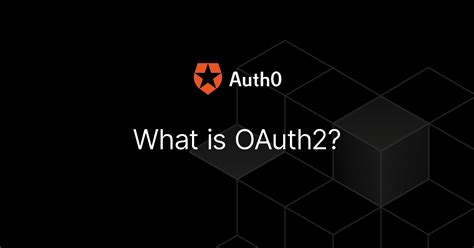 What Is OAuth And What Does It Do For You Auth