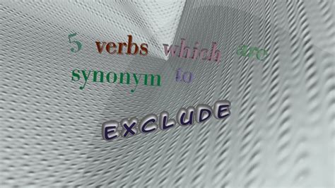 Exclude 8 Verbs Which Are Synonyms Of Exclude Sentence Examples