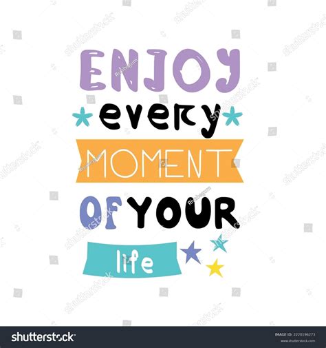 Vector Slogan Enjoy Every Moment Your Stock Vector Royalty Free