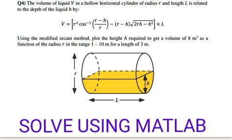 Solved Q4 The Volume Of Liquid V In A Hollow Horizontal Cylinder Of