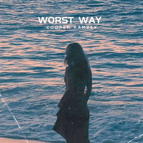 Cooper Ramsey Worst Way Lyrics Genius Lyrics