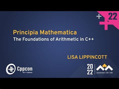 Free Video Principia Mathematica The Foundations Of Arithmetic In C Lecture From Cppcon