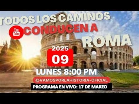Todos Los Caminos Conducen A Roma E9t3 Youtube