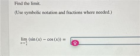 Solved Find The Limituse Symbolic Notation And Fractions