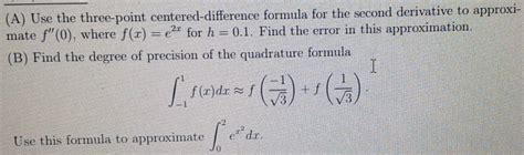 Solved A Use The Three Point Centered Difference Formula