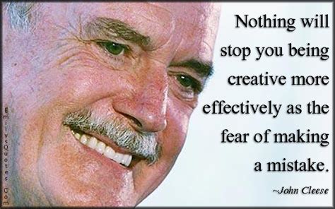 Nothing Will Stop You Being Creative More Effectively As The Fear Of