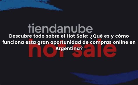 Descubre todo sobre el Hot Sale Qué es y cómo funciona esta gran