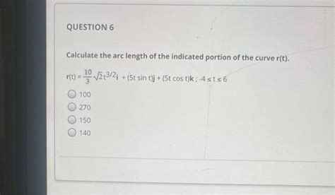 Solved Calculate The Arc Length Of The Indicated Portion