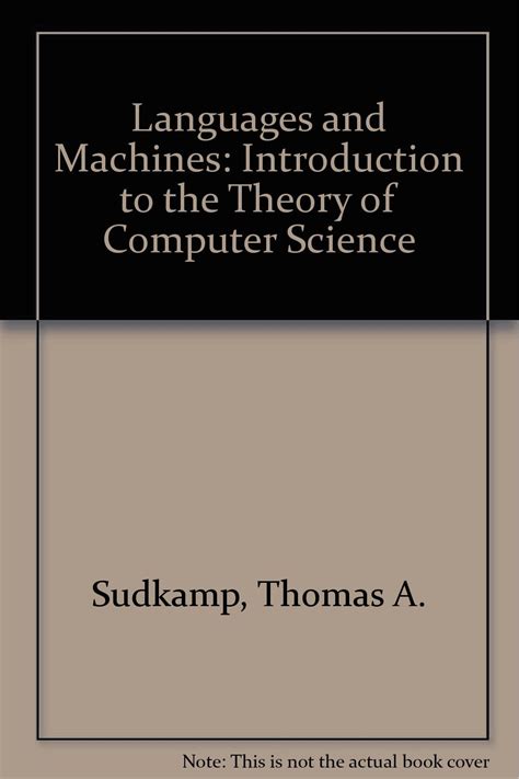 Languages And Machines An Introduction To The Theory Of Computer Science Sudkamp Thomas A