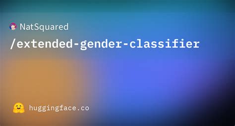 Natsquaredextended Gender Classifier · Hugging Face