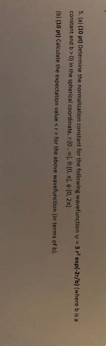 Solved 5 A 10 Pt Determine The Normalization Constant