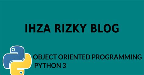 Oop Python 3 1 Pengenalan Dasar ~ Ihza Rizky Blog