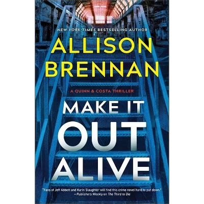 Make It Out Alive Quinn And Costa Thriller By Allison Brennan