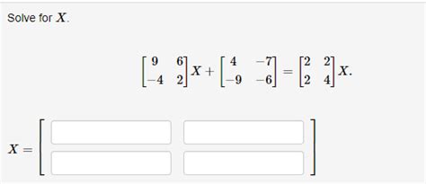 solved solve for x [ left[ begin{array}{cc} 9 and 6