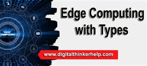 The Words Edge Computing With Types Are Shown In Front Of An Image Of A