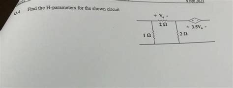 Solved Find The H Parameters For The Shown Circuit Chegg Com