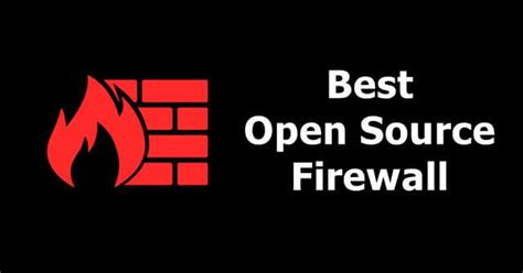 10 Best Open Source Firewall For Network Protection