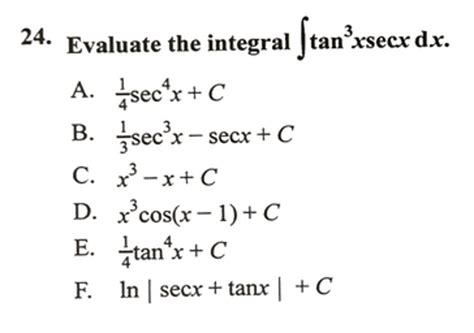 Solved Evaluate The Integral Integral Tan3 X Sec X Dx 14