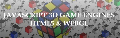 的欧美html游戏国外十大html5、javascript 3d游戏引擎和框架 Csdn博客