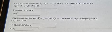 Solved If H X Is A Linear Function Where H 2 3 And Chegg Com