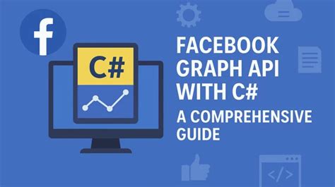 Facebook Graph Api With C A Comprehensive Guide