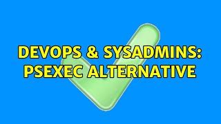 Devops Sysadmins How To Execute Psexec With Non Domain User 3 Solutions Roel Van De Paar Mp3