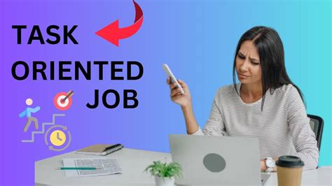The Advantages Of Task Oriented Jobs Boosting Efficiency And Job Satisfaction