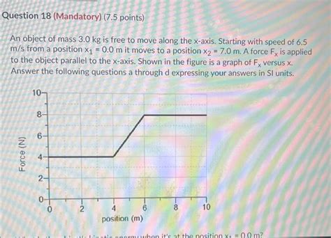 Solved An Object Of Mass 3 0 Kg Is Free To Move Along The