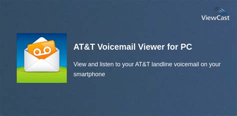 Download Atandt Voicemail Viewer For Pc Windows Computer