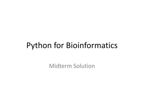 Ppt Python For Bioinformatics Powerpoint Presentation Free Download