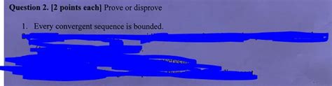 solved question 2 [2 points each] prove or disprove 1