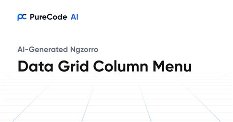 Create Clean Ngzorro Data Grid Column Menu Via Ai