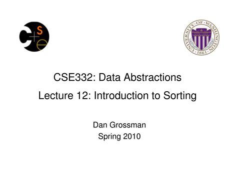 Ppt Cse332 Data Abstractions Lecture 12 Introduction To Sorting Powerpoint Presentation Id