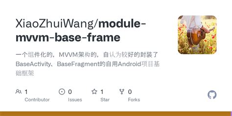 Github Xiaozhuiwangmodule Mvvm Base Frame 一个组件化的，mvvm架构的，自认为较好的封装了baseactivity、basefragment的