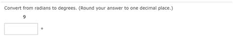 Solved Convert From Radians To Degrees Round Your Answer Chegg