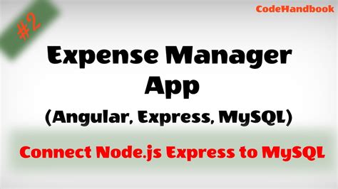 Connect Nodejs Express To Mysql Database 2 Expense Manager App Angular Express Mysql Youtube