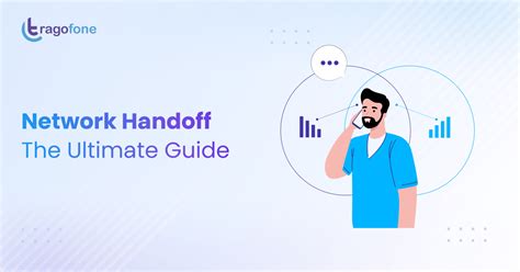Network Handoff The Ultimate Guide