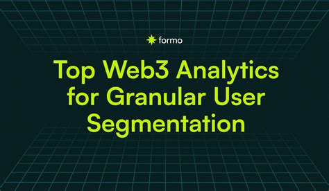 Web3 Analytics For User Segmentation How To Choose The Best Platform