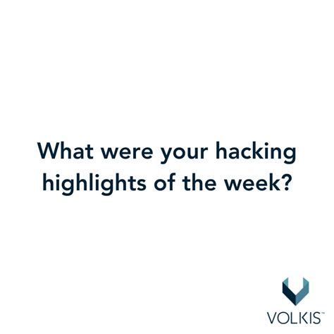 Volkis On Linkedin What Were Your Hacking Highlights Of The Week 🐺