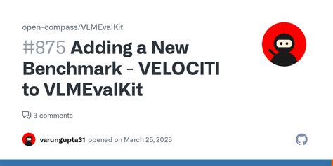 Adding A New Benchmark Velociti To Vlmevalkit · Issue 875 · Open Compass Vlmevalkit · Github