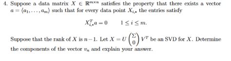 Solved 4 Suppose A Data Matrix X∈rm×n Satisfies The