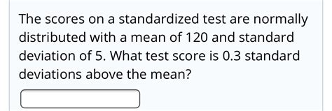 Answered The Scores On A Standardized Test Are… Bartleby